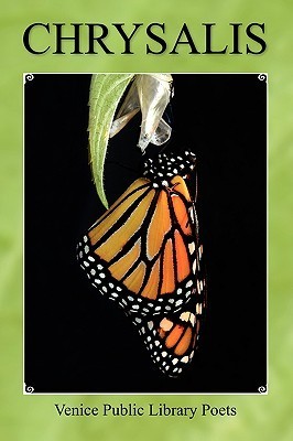 Chrysalis by Venice Public Library Poets | Goodreads