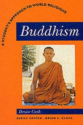 Buddhism: A Student's Approach to World Religions by Denise Cush ...
