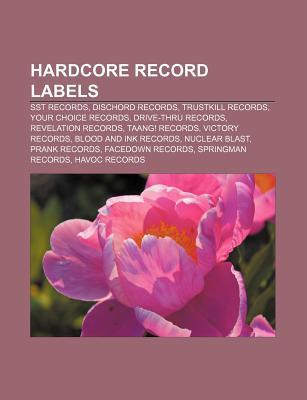Hardcore Record Labels: Sst Records, Dischord Records, Trustkill ...