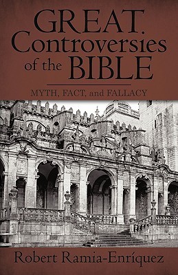 Great Controversies of the Bible: Myth, Fact, and Fallacy by Robert ...
