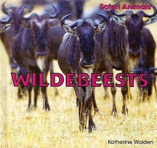 Wildebeests (Safari Animals) by Katherine Walden | Goodreads
