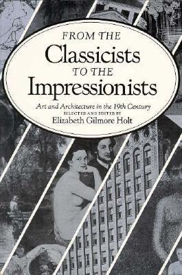 From the Classicists to the Impressionists: Art and Architecture in the ...