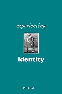 Experiencing Identity by Ian Craib | Goodreads