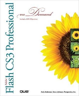 Adobe Flash CS3 Professional on Demand by Andy Anderson | Goodreads