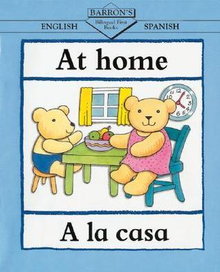 At Home/En Casa (Bilingual First Books) by Clare Beaton | Goodreads