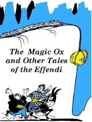 The Magic Ox And Other Tales Of The Effendi by Ma Chao | Goodreads