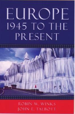Europe: 1945 to the Present by the late Robin W. Winks | Goodreads