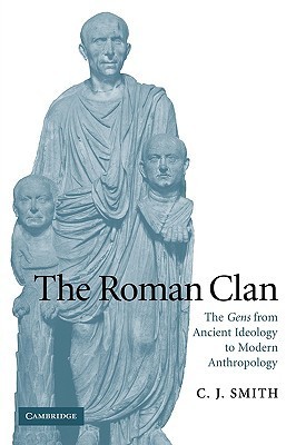 The Roman Clan: The Gens from Ancient Ideology to Modern Anthropology ...
