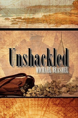 Unshackled by Michael John Beashel | Goodreads