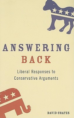 Answering Back: Liberal Responses to Conservative Arguments by David ...