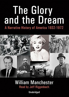 The Glory and the Dream by William Manchester | Goodreads