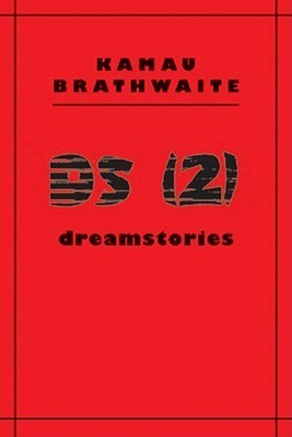DS (2): Dreamstories by Edward Kamau Brathwaite | Goodreads