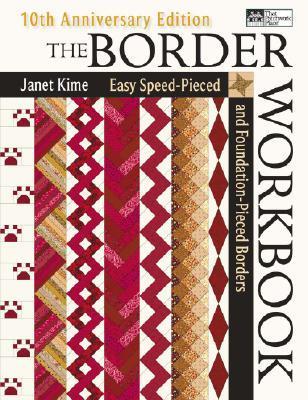 The Border Workbook: Easy Speed-Pieced & Foundation-Pieced Borders by ...