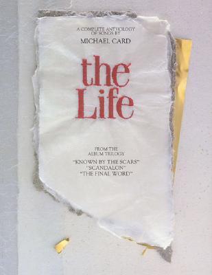 Michael Card - The Life: A Complete Anthology of Songs by Michael Card ...
