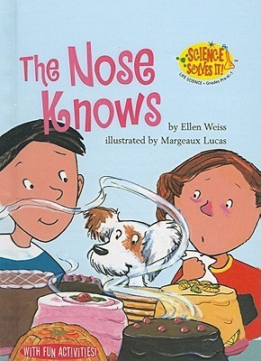 The Nose Knows (Science Solves It (Pb)) by Margeaux Lucas Ellen Weiss ...
