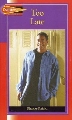 Too Late (Carter High Chronicles) by Eleanor Robins | Goodreads