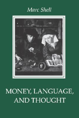 Money, Language, and Thought: Literary and Philosophic Economies from ...