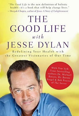 The Good Life with Jesse Dylan: Redefining Your Health with the ...