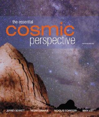 The Essential Cosmic Perspective by Jeffrey O. Bennett | Goodreads