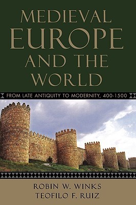 Medieval Europe and the World: From Late Antiquity to Modernity, 400 ...