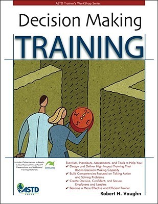 Decision-Making Training by Robert H. Vaughn | Goodreads