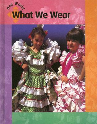 What We Wear (One World) by Amanda Rayner | Goodreads