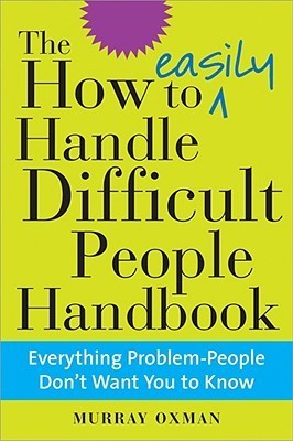 The How to Easily Handle Difficult People Handbook: Everything Problem ...