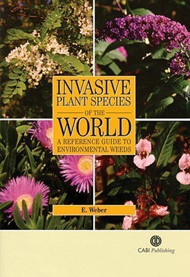 Invasive Plant Species of the World: A reference guide to environmental ...