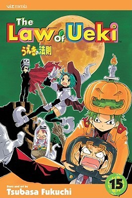 The Law of Ueki, Volume 15 by Tsubasa Fukuchi | Goodreads