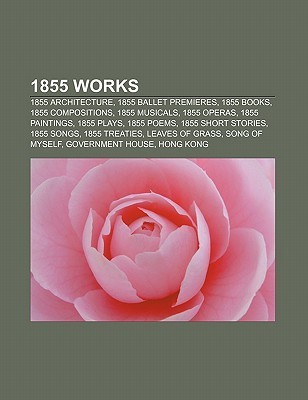 1855 Works: 1855 Architecture, 1855 Ballet Premieres, 1855 Books, 1855 ...