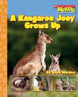 A Kangaroo Joey Grows Up by Katie Marsico | Goodreads