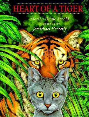 Heart of a Tiger by Marsha Diane Arnold | Goodreads