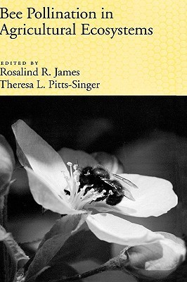 Bee Pollination in Agricultural Ecosystems by Rosalind R. James | Goodreads