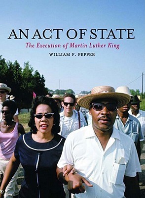An Act of State: The Execution of Martin Luther King by William F ...