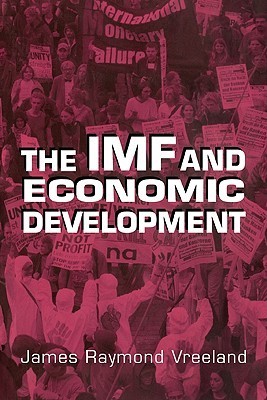 The IMF and Economic Development by James Raymond Vreeland | Goodreads