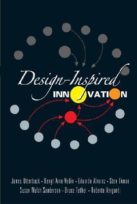 DESIGN-INSPIRED INNOVATION by James M. Utterback | Goodreads