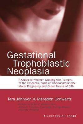 Gestational Trophoblastic Neoplasia: A Guide for Women Dealing With ...