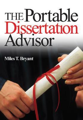 The Portable Dissertation Advisor by Miles T. Bryant | Goodreads