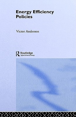 Energy Efficiency Policies by Victor Anderson | Goodreads