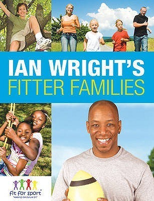 Ian Wright's Fitter Families by Anita Bean | Goodreads