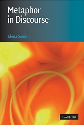 Metaphor in Discourse by Elena Semino | Goodreads