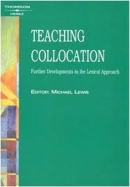 Teaching Collocation: Further Developments in the Lexical Approach by ...
