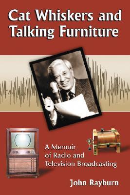 Cat Whiskers and Talking Furniture: A Memoir of Radio and Television ...