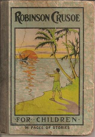 Robinson Crusoe for Children by Daniel Defoe | Goodreads