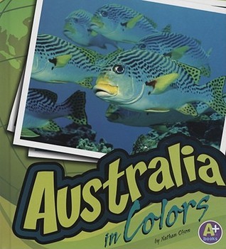 Australia in Colors (A+ Books, World of Colors) by Nathan Olson | Goodreads