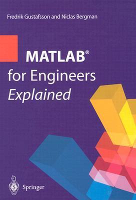 MATLAB for Engineers Explained by Fredrik Gustafsson | Goodreads