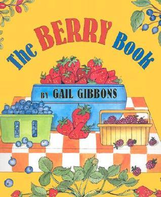 Berry Book by Gail Gibbons | Goodreads