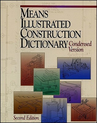 Means Illustrated Construction Dictionary: Condensed Version by RSMeans ...