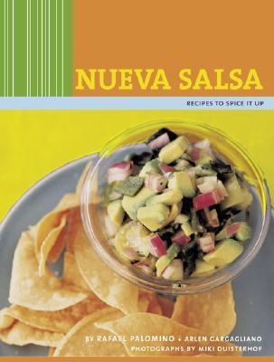 Nueva Salsa: Recipes to Spice It Up by Rafael Palomino | Goodreads