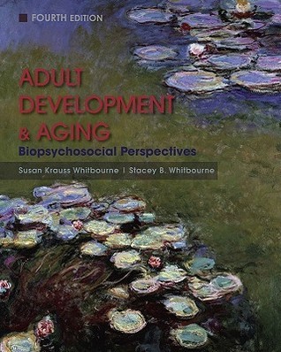 Adult Development and Aging: Biopsychosocial Perspectives by Susan ...